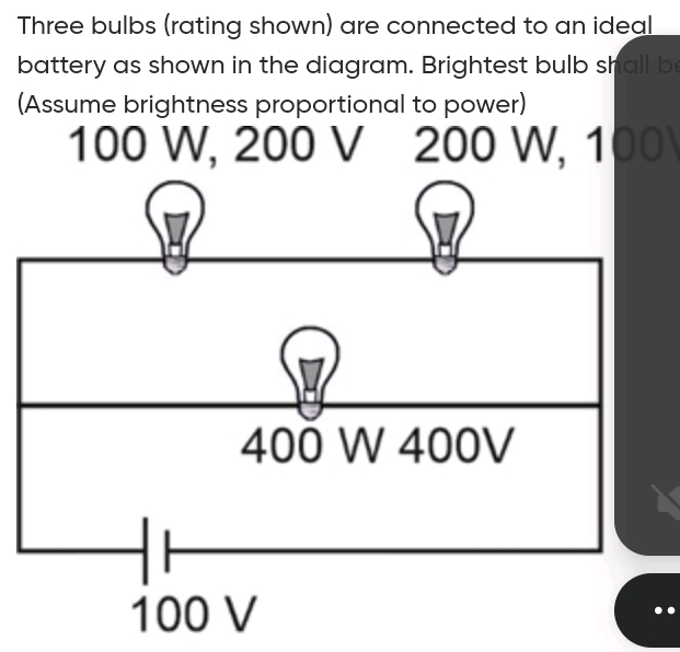 Three bulbs (rating shown) are connected to | StudyX