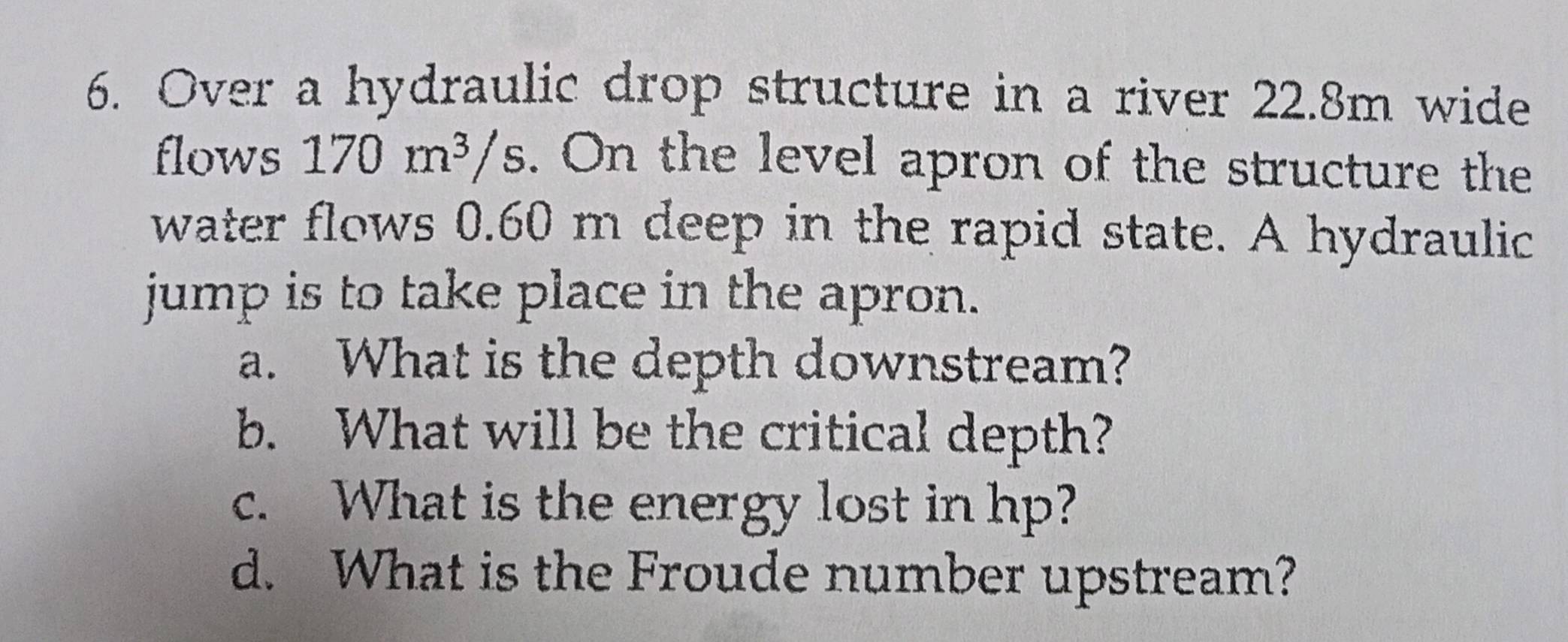 6 Over a hydraulic drop structure in a | StudyX