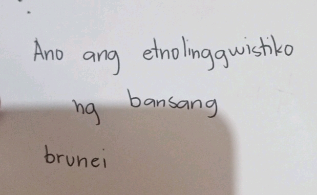 Ano ang etnolinggwistiko ng bansang brunei | StudyX