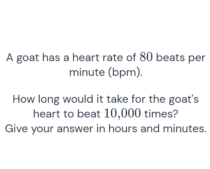 A goat has a heart rate of 80 beats per | StudyX