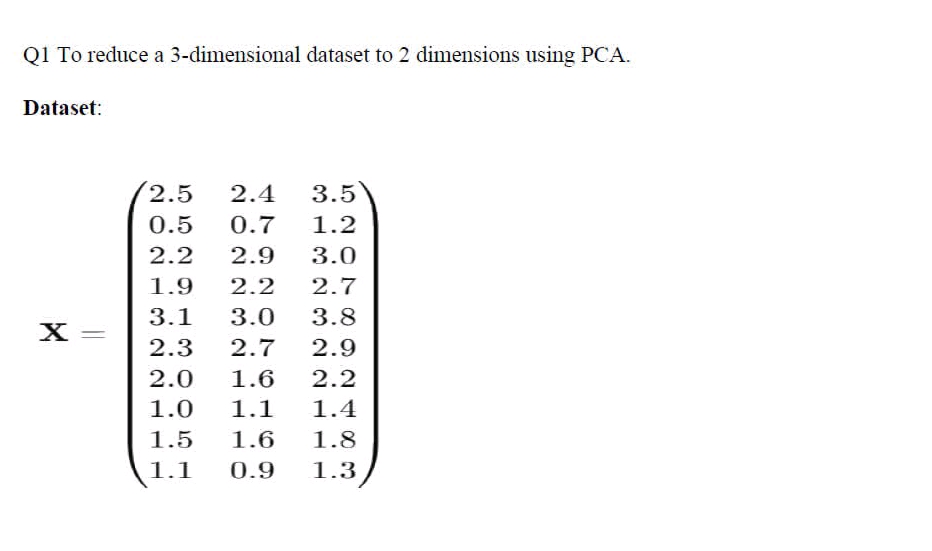 Q1 To reduce a 3-dimensional dataset to 2 | StudyX