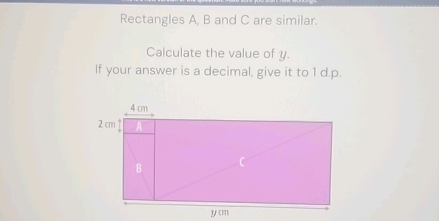 Rectangles A B and C are similar Calculate