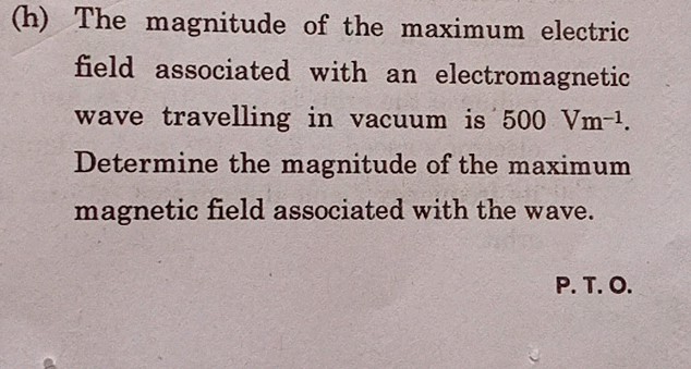 (h) The magnitude of the maximum electric | StudyX