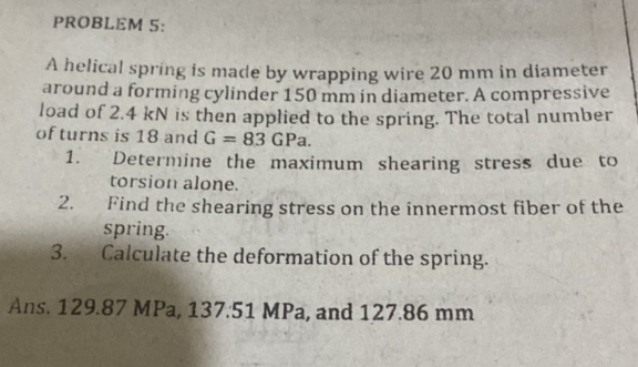 PROBLEM 5 A helical spring is made by | StudyX