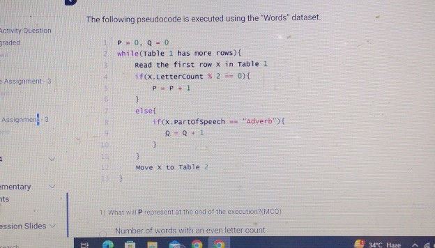 The following pseudocode is executed using | StudyX
