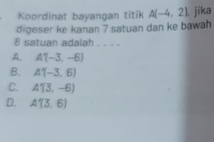 Koordinat bayangan titik A(-4, 2), jika | StudyX