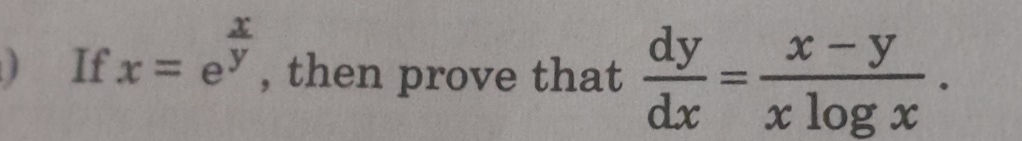 If $x = e^{ {x}{y}}$, then prove that $ | StudyX