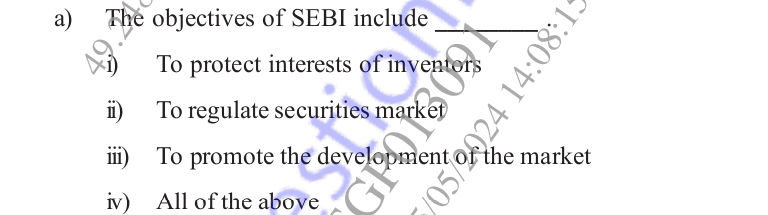 a) The objectives of SEBI include i) To | StudyX