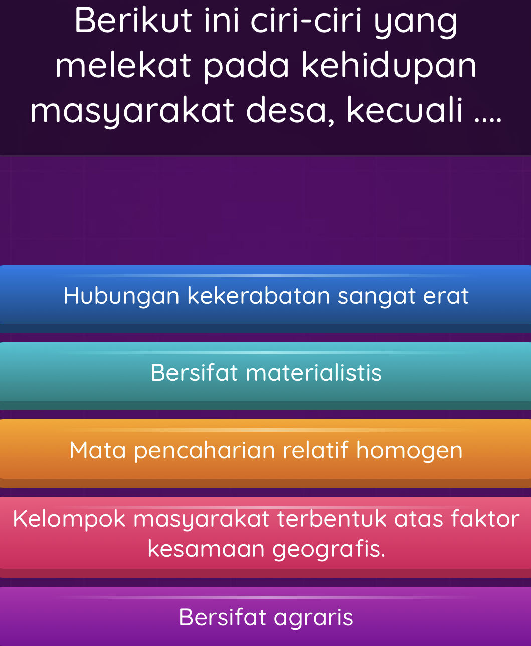 Berikut ini ciri-ciri yang melekat pada | StudyX