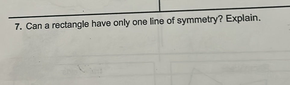 7. Can a rectangle have only one line of | StudyX