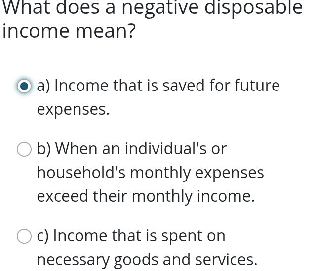 What does a negative disposable income mean? | StudyX