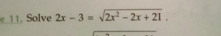 Solve the equation: 2x - 3 = sqrt(2x^2 - 2x | StudyX