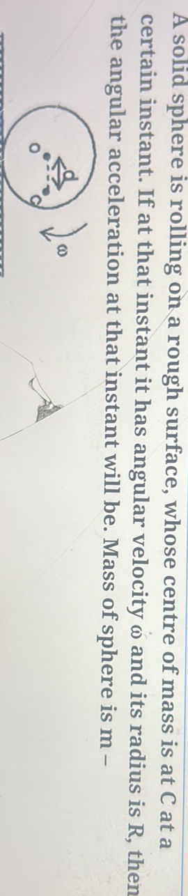 A solid sphere is rolling on a rough | StudyX