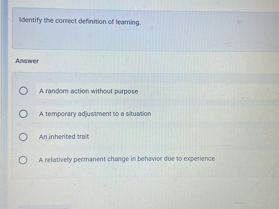 Identify the correct definition of learning. | StudyX