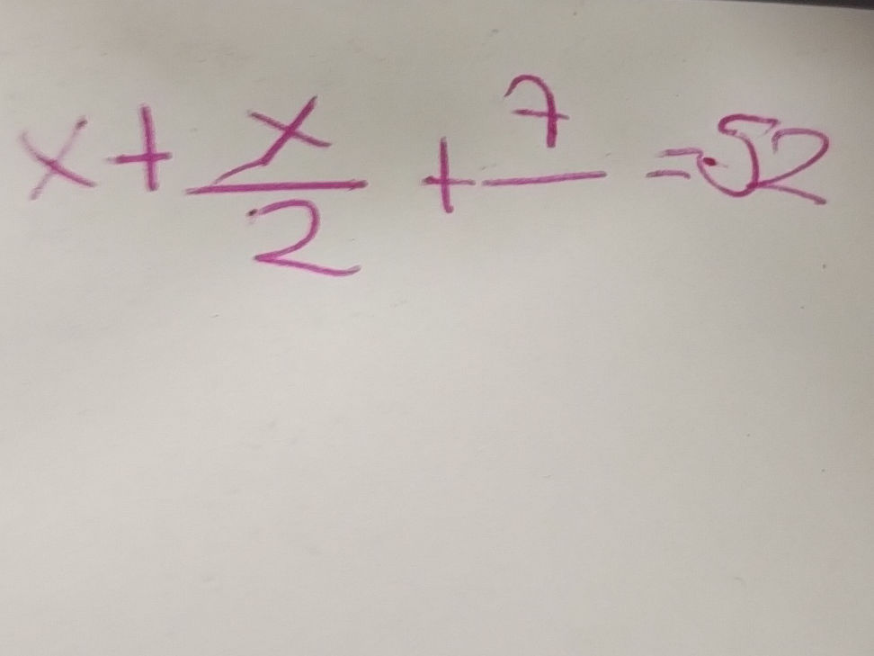 Solve the equation: x + x/2 + 7/2 = 52 | StudyX