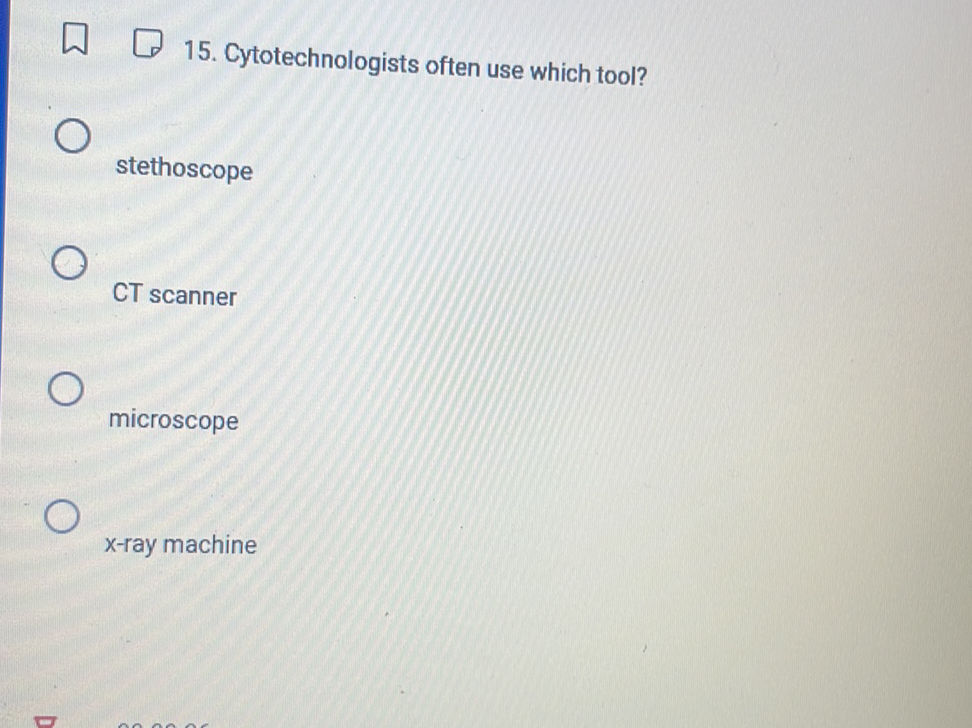 15. Cytotechnologists often use which tool? | StudyX