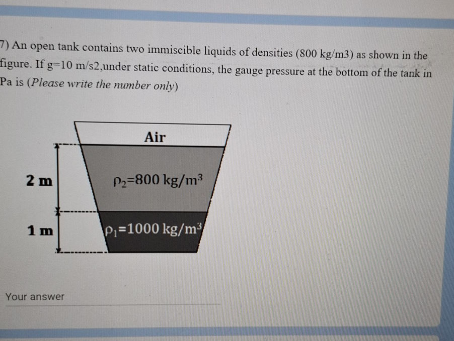 7) An open tank contains two immiscible | StudyX