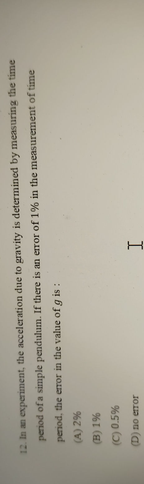 12. In an experiment, the acceleration due | StudyX