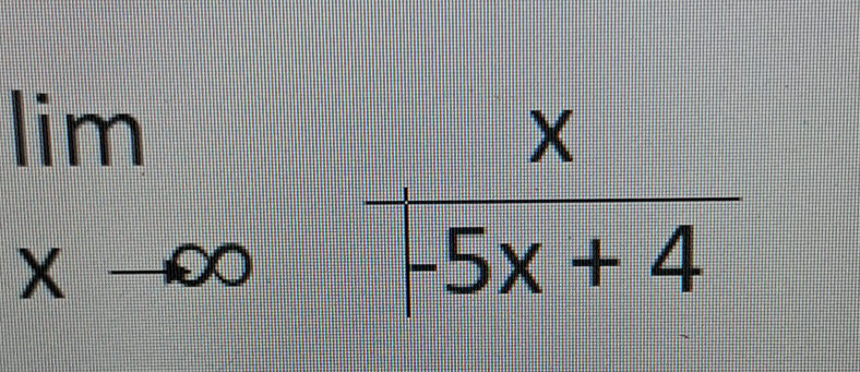Calculate the limit of (x)/(-5x + 4) as x | StudyX