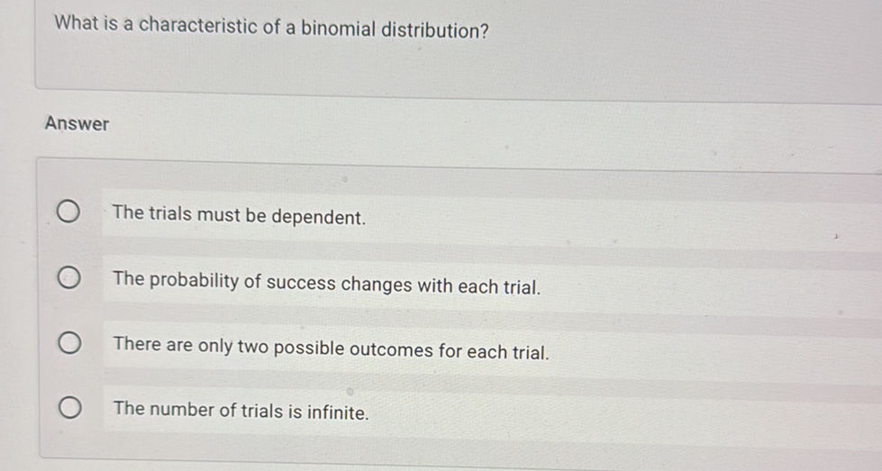 What is a characteristic of a binomial | StudyX
