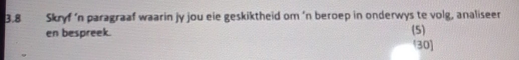 3.8 Skryf 'n paragraaf waarin jy jou eie