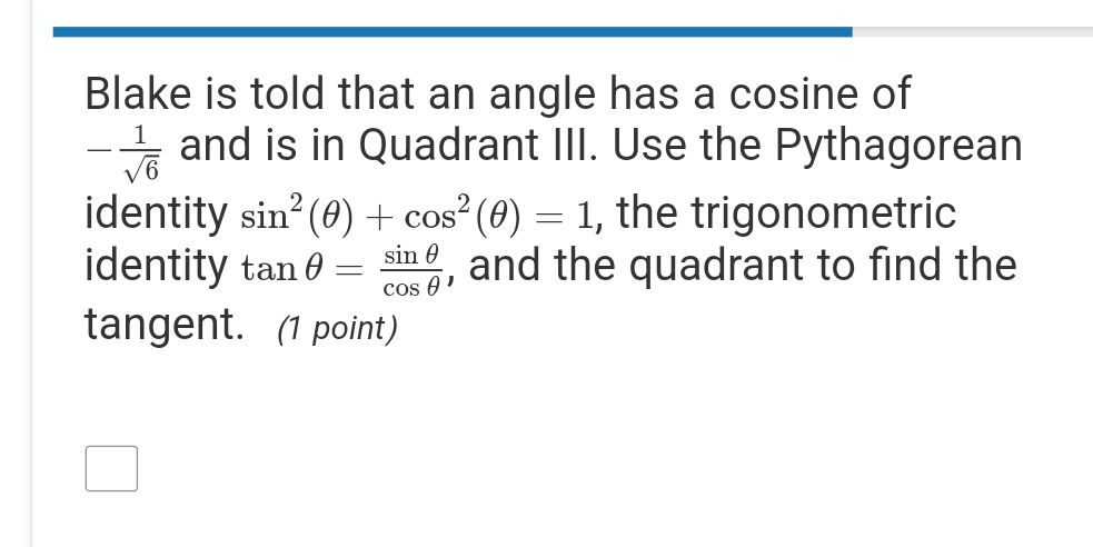 Blake is told that an angle has a cosine of | StudyX