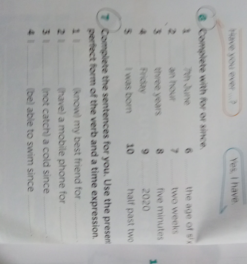 Complete with for or since. 1. (know) my | StudyX