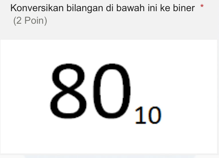 Konversikan bilangan di bawah ini ke biner * | StudyX