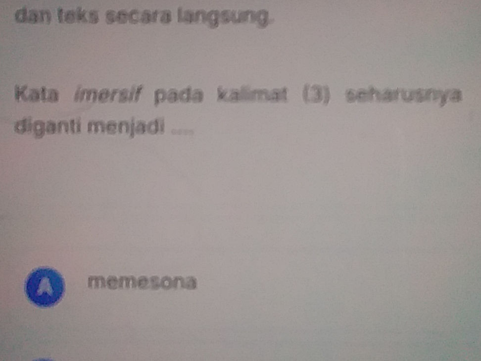 Kata *imersif* pada kalimat (3) seharusnya | StudyX