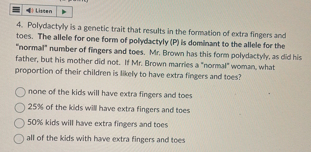 4. Polydactyly is a genetic trait that | StudyX