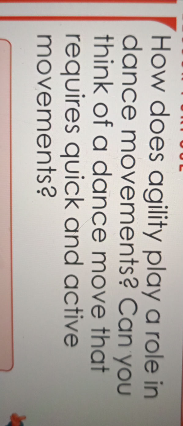 How does agility play a role in dance | StudyX