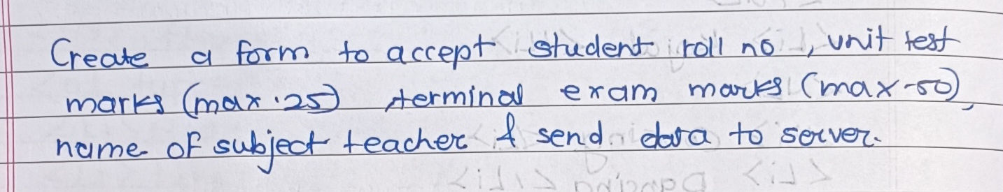 Create a form to accept student roll no, | StudyX