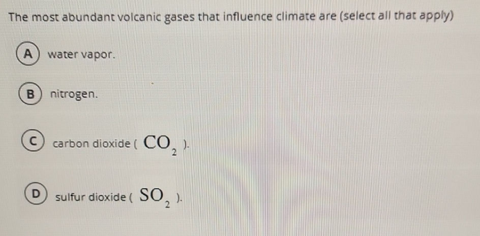 The most abundant volcanic gases that | StudyX