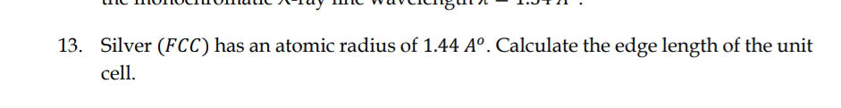 13. Silver (FCC) has an atomic radius of | StudyX