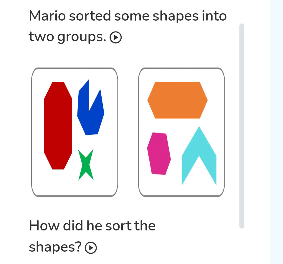 Mario sorted some shapes into two groups. | StudyX