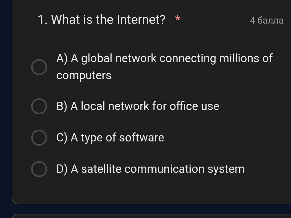What is the Internet? A) A global network | StudyX