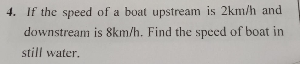 4. If the speed of a boat upstream is 2km/h | StudyX