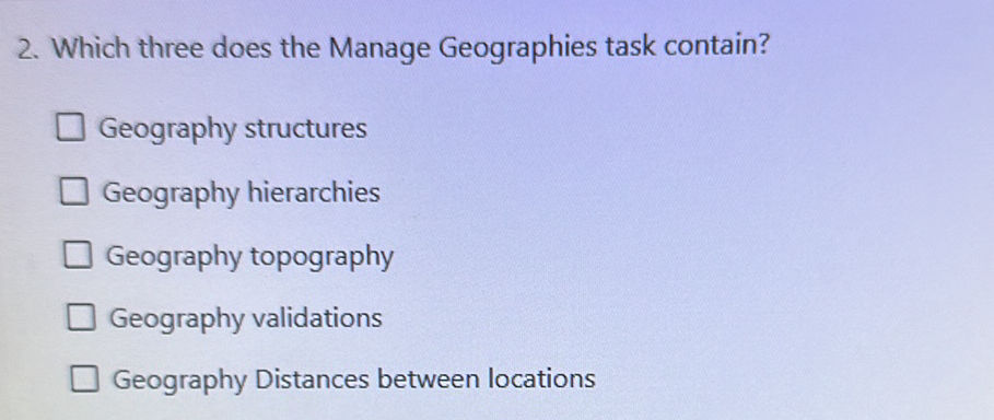 2. Which three does the Manage Geographies | StudyX