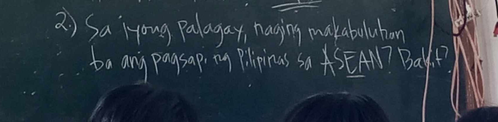 2.) Sa iyong palagay, naging makabuluhan ba | StudyX