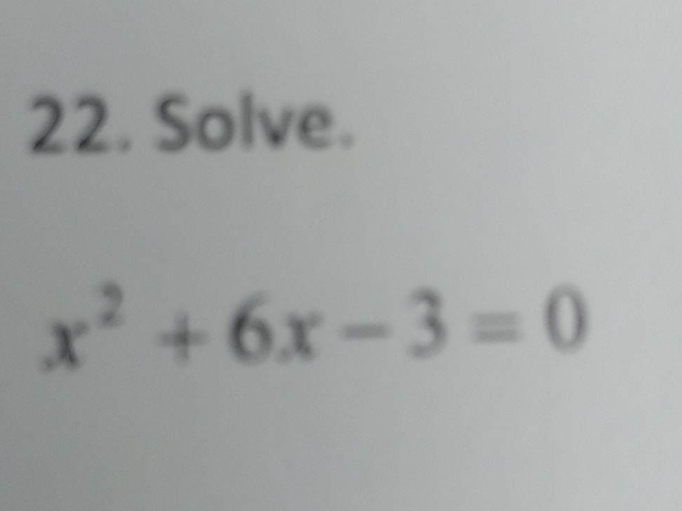Solve quadratic equation x^2 + 6x - 3 = 0 | StudyX