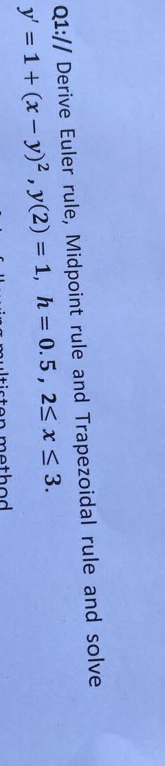 Q1:// Derive Euler rule, Midpoint rule and | StudyX