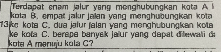 Terdapat enam jalur yang menghubungkan kota | StudyX