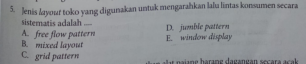 5. Jenis layout toko yang digunakan untuk | StudyX