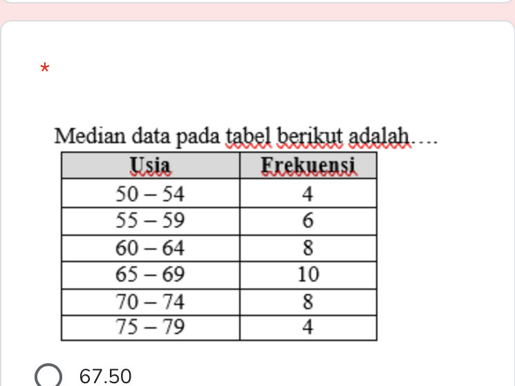 Median data pada tabel berikut adalah.... | | StudyX