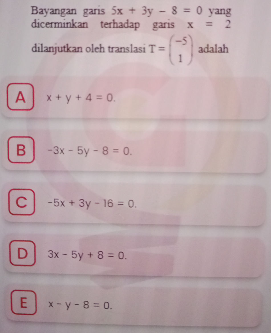 Bayangan garis $5x + 3y - 8 = 0$ yang | StudyX