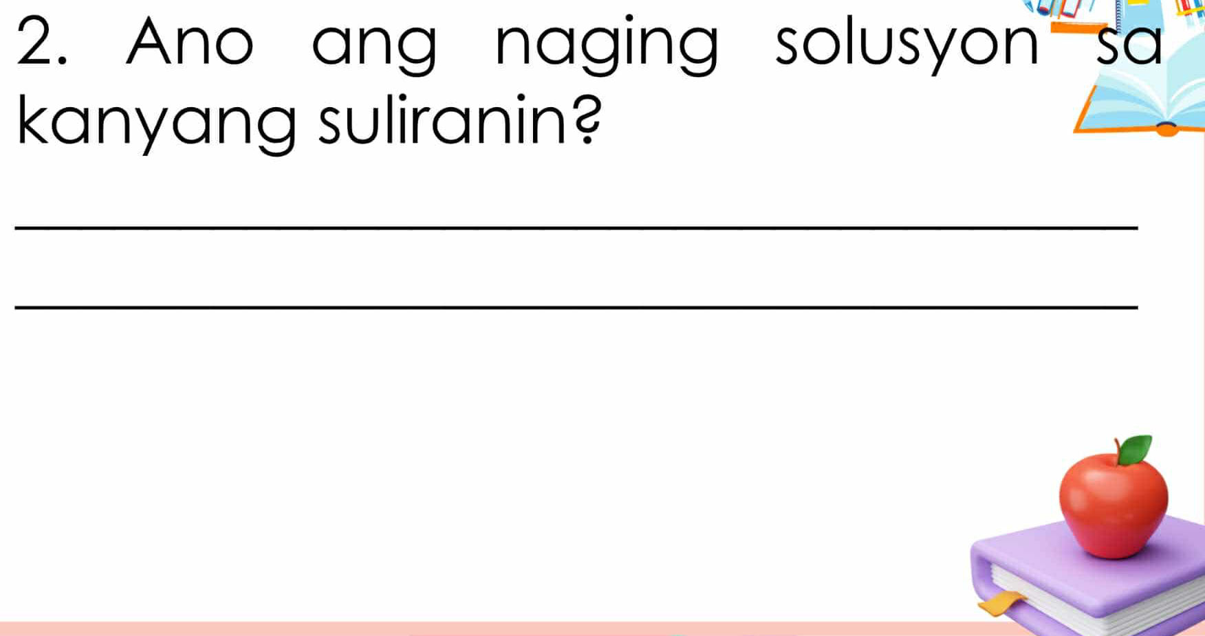2. Ano ang naging solusyon sa kanyang | StudyX