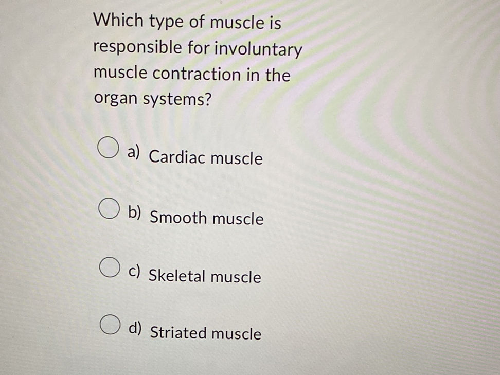 Which type of muscle is responsible for | StudyX