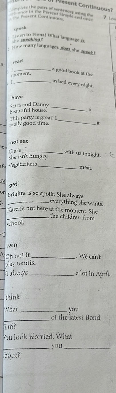 Complete the pairs of sentences using the | StudyX