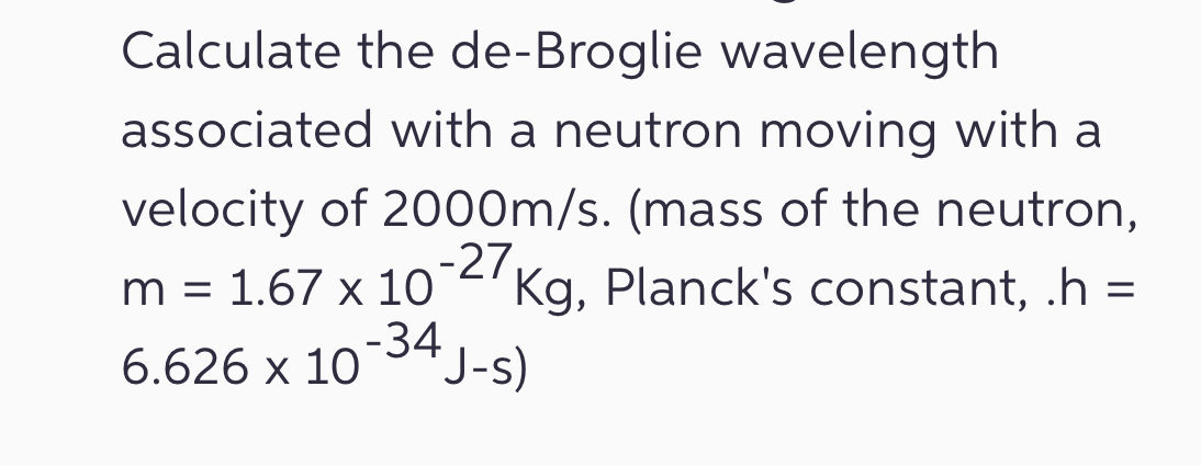 Calculate the de-Broglie wavelength | StudyX