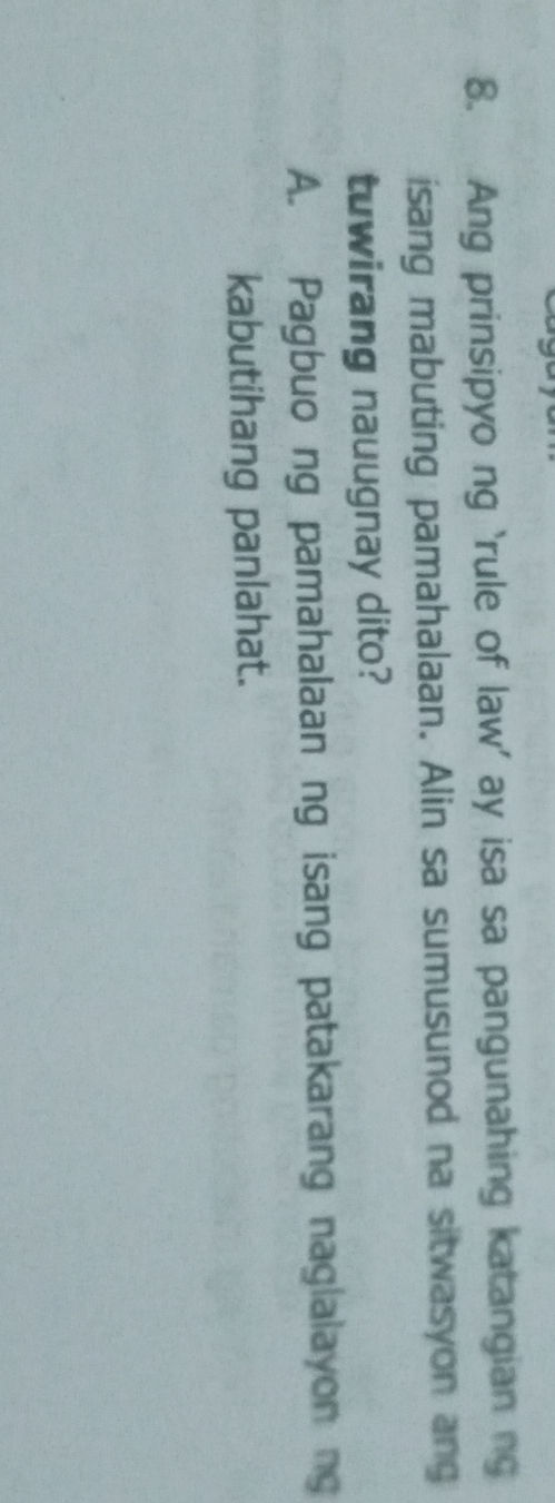 8. Ang prinsipyo ng 'rule of law' ay isa sa | StudyX